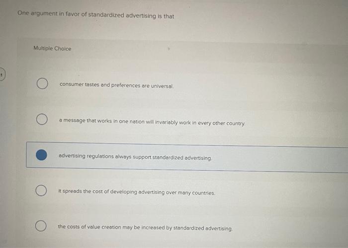 Solved One argument in favor of standardized advertising is | Chegg.com