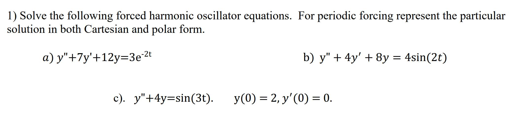 Solve the following forced harmonic oscillator | Chegg.com