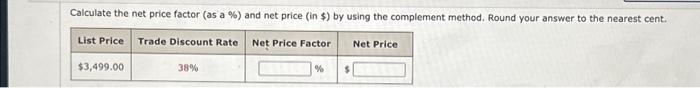 Solved Calculate the net price factor (as a \%) and net | Chegg.com