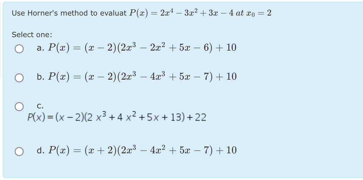 Solved Use Horner's method to evaluat P(x)=2x4-3x2+3x-4 ﻿at | Chegg.com