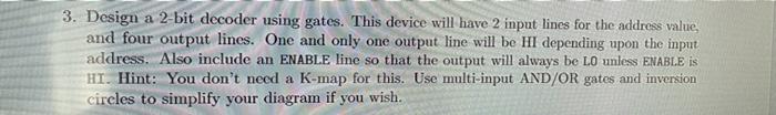 Solved 3. Design a 2-bit decoder using gates. This device | Chegg.com