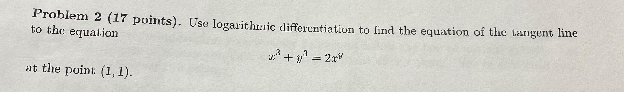 Solved Problem 2 (17 ﻿points). ﻿Use logarithmic | Chegg.com