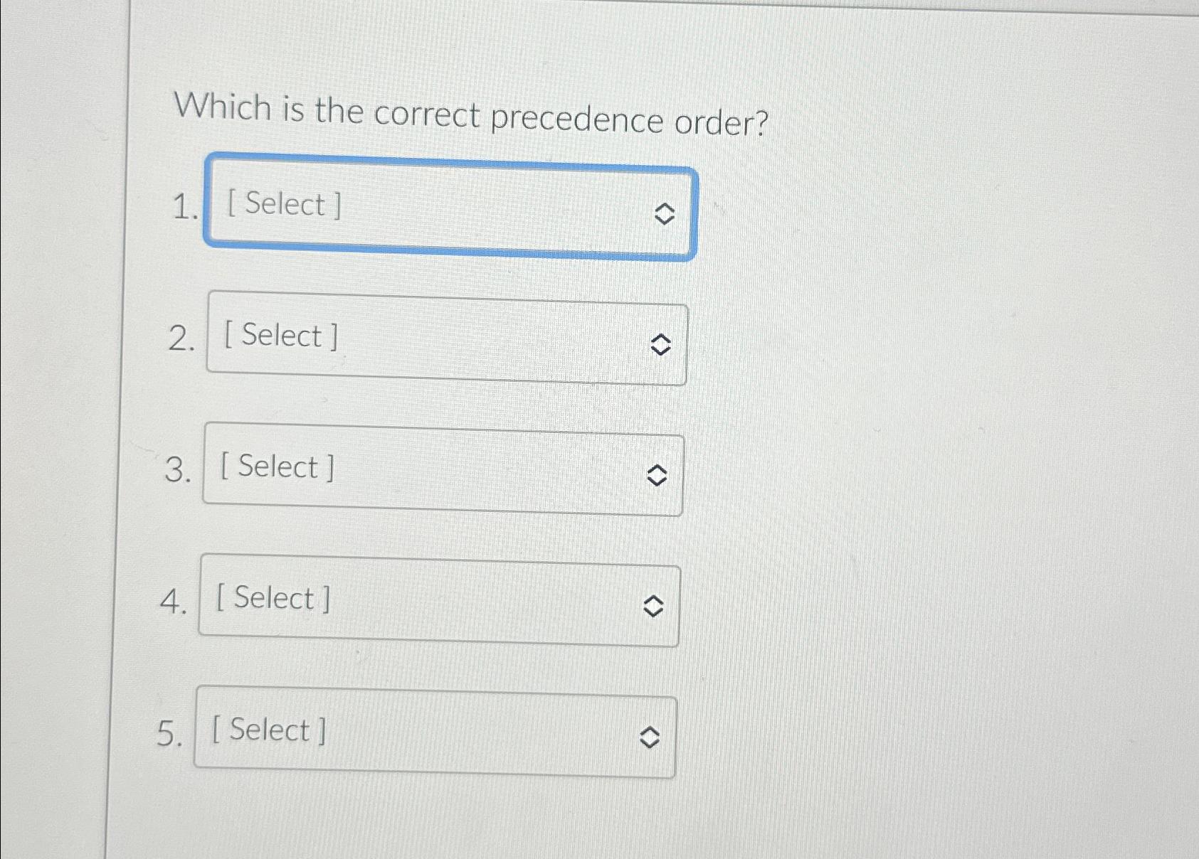 Solved Which is the correct precedence order?1.2.3.4.5. | Chegg.com