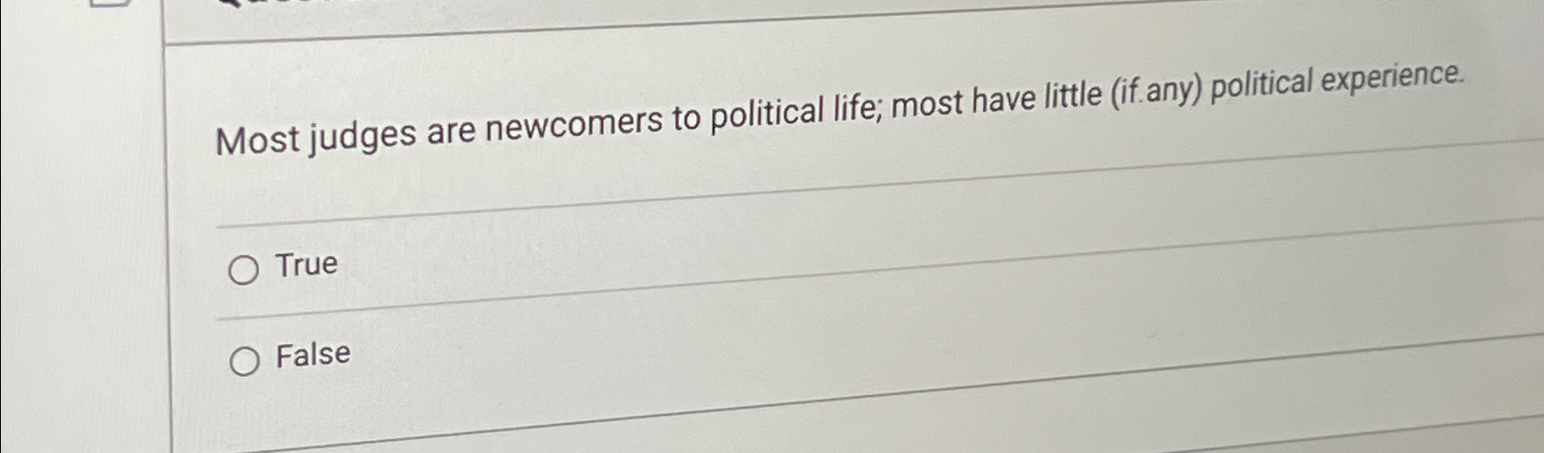 Solved Most judges are newcomers to political life; most | Chegg.com