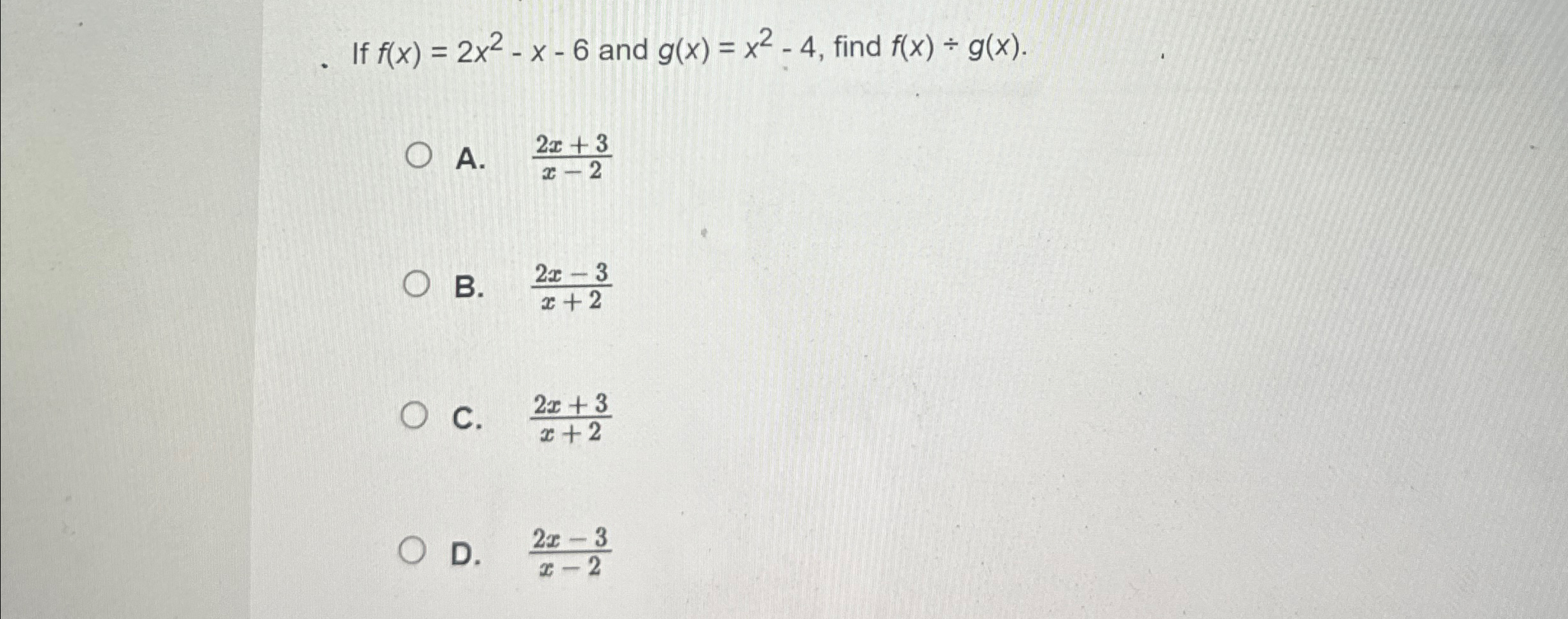 Solved If f(x)=2x2-x-6 ﻿and g(x)=x2-4, ﻿find | Chegg.com