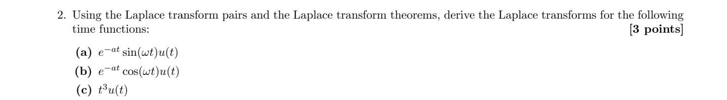Solved 2. Using the Laplace transform pairs and the Laplace | Chegg.com