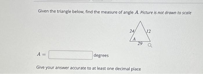 Solved Given the triangle below, find the measure of angle | Chegg.com