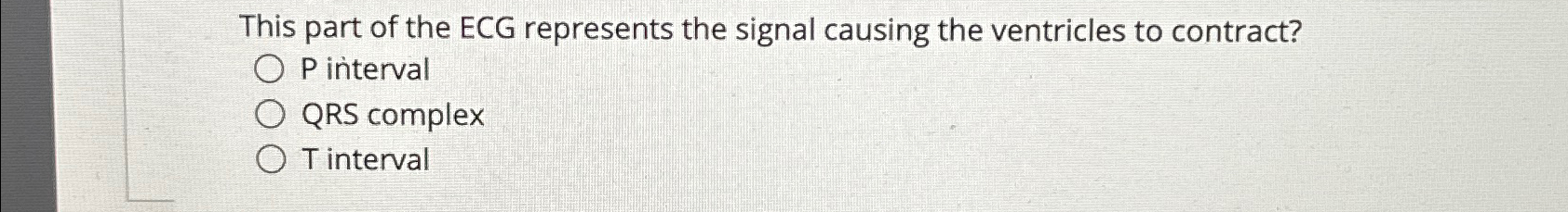 Solved This part of the ECG represents the signal causing | Chegg.com
