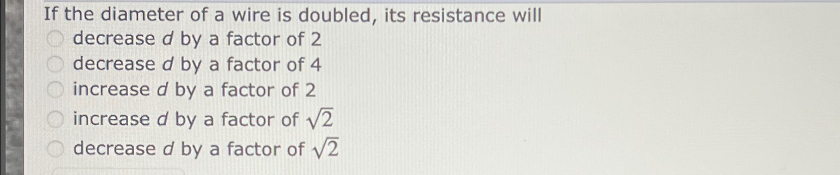 Solved If the diameter of a wire is doubled, its resistance | Chegg.com