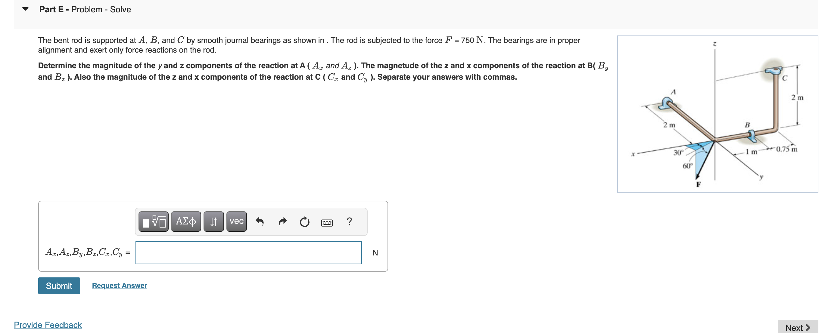 Solved Part E - ﻿Problem - ﻿SolveThe bent rod is supported | Chegg.com