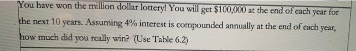 Solved You have won the million dollar lottery! You will get | Chegg.com