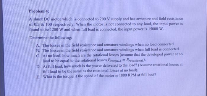 Solved Problem 4: A shunt DC motor which is connected to 200 | Chegg.com