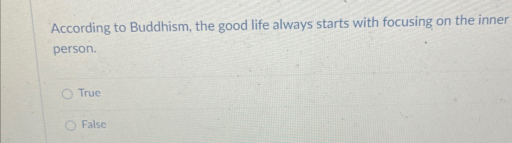 Solved According to Buddhism, the good life always starts | Chegg.com