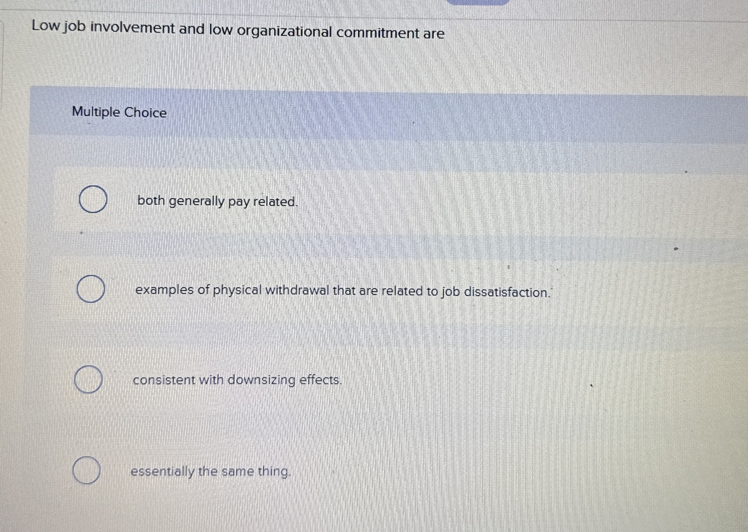 Solved Low job involvement and low organizational commitment | Chegg.com