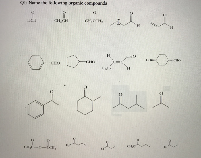 Solved Q1: Name the following organic compounds O O HCH | Chegg.com