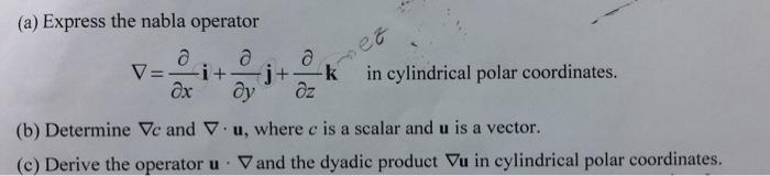 Solved ez (a) Express the nabla operator a a a V= j + k дх | Chegg.com