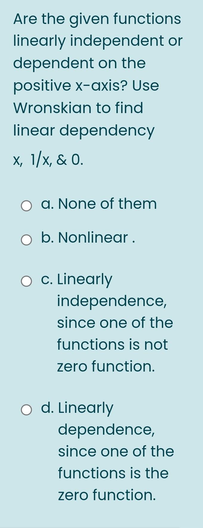 Solved Are the given functions linearly independent or | Chegg.com