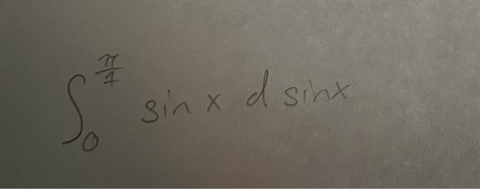 Solved ∫04πsinxdsinx | Chegg.com