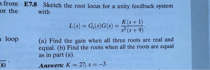 Solved S from E7.8 Sketch the root locus for a unity | Chegg.com