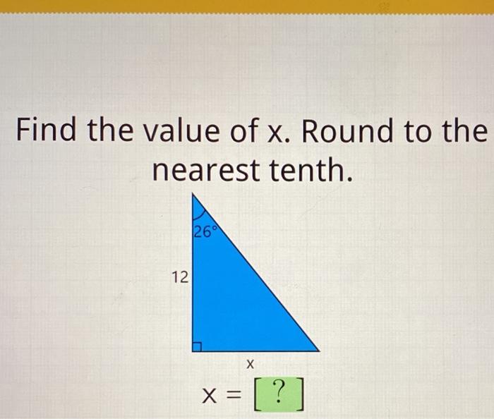 Solved Find the value of x. Round to the nearest tenth. 26 | Chegg.com