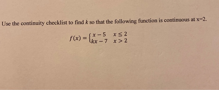 Solved Use the continuity checklist to find k so that the | Chegg.com