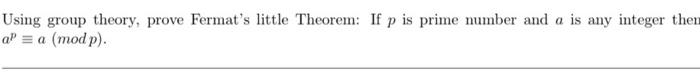 Solved Using group theory, prove Fermat's little Theorem: If | Chegg.com