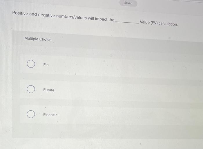 Solved Positive And Negative Numbers values Will Impact The Chegg