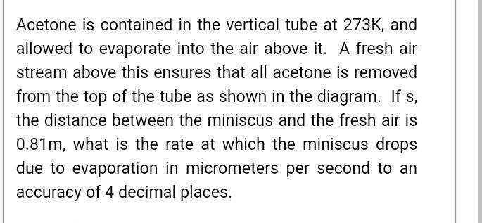 Solved Acetone is contained in the vertical tube at 273 K, | Chegg.com