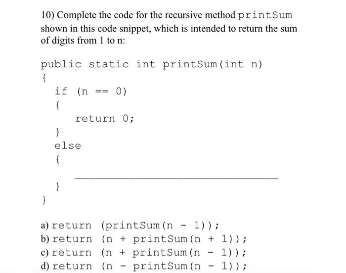 Solved 10) Complete the code for the recursive method print | Chegg.com