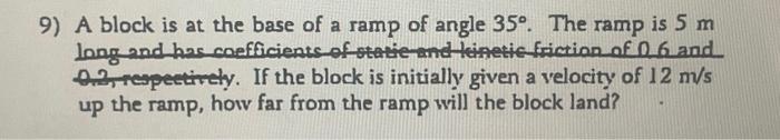 Solved A block is at the base of a ramp of angle 35∘. The | Chegg.com