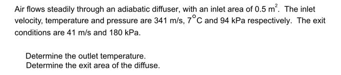 Solved Air flows steadily through an adiabatic diffuser, | Chegg.com