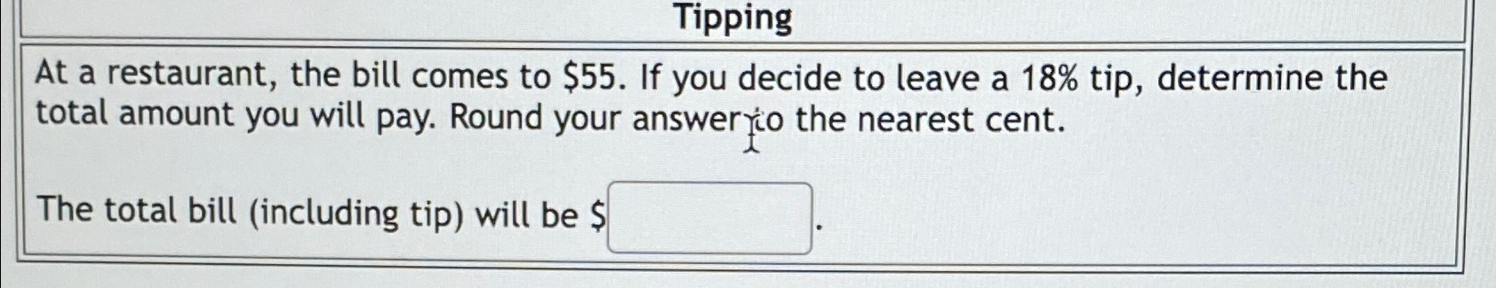 Solved TippingAt a restaurant, the bill comes to $55. ﻿If | Chegg.com