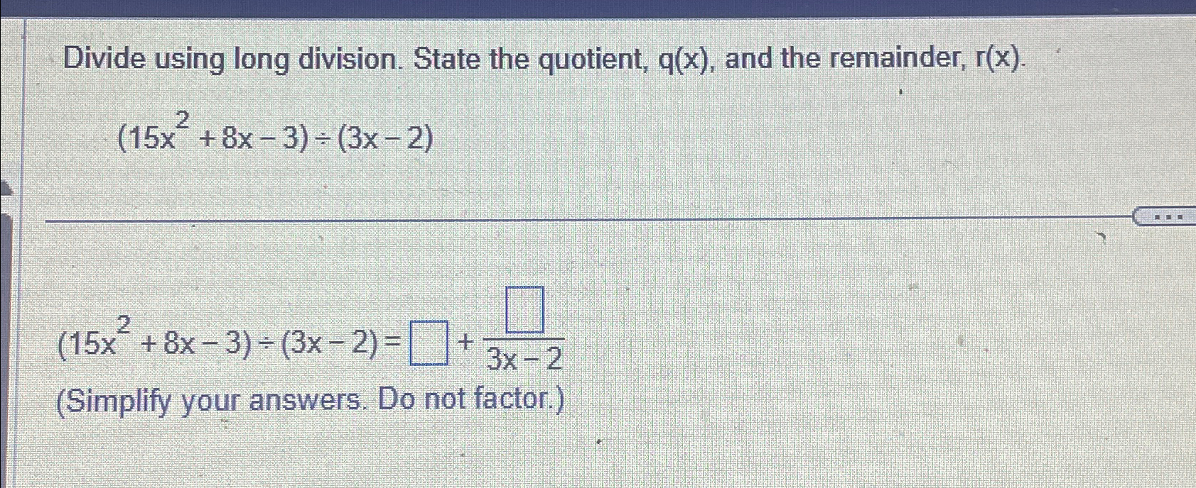 Solved Divide using long division. State the quotient, q(x), | Chegg.com