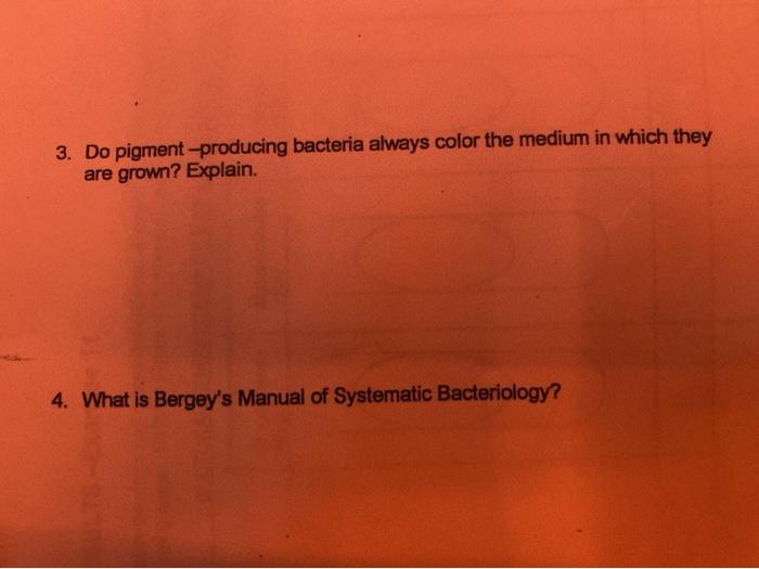 Solved 3. Do pigment-producing bacteria always color the | Chegg.com