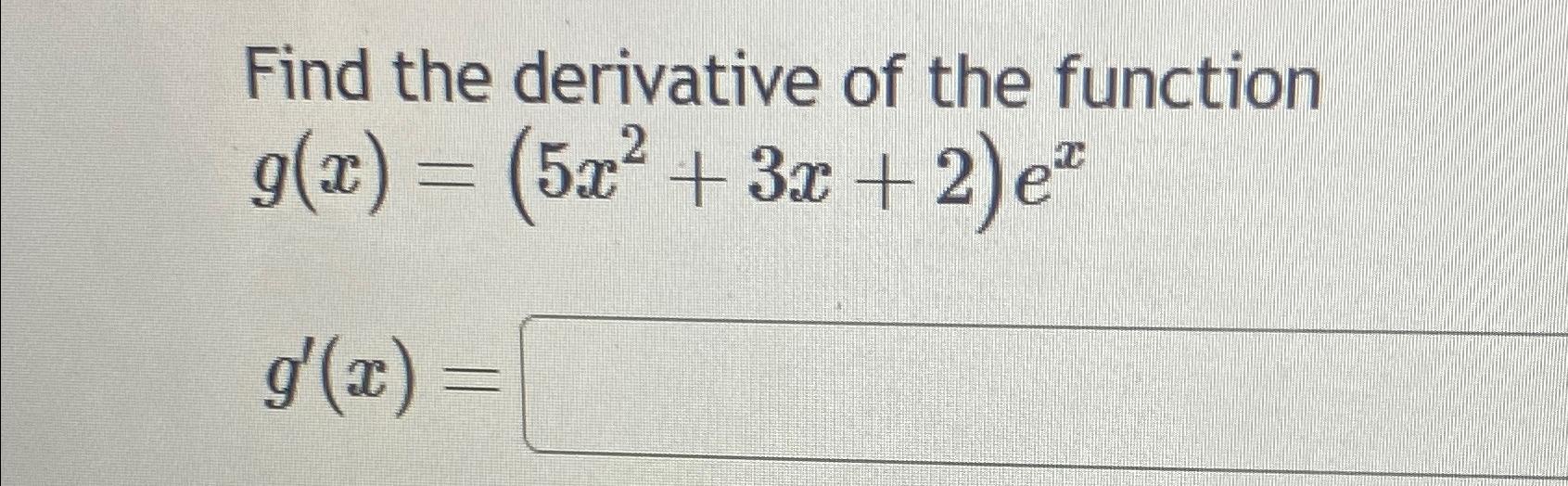 Solved Find the derivative of the | Chegg.com