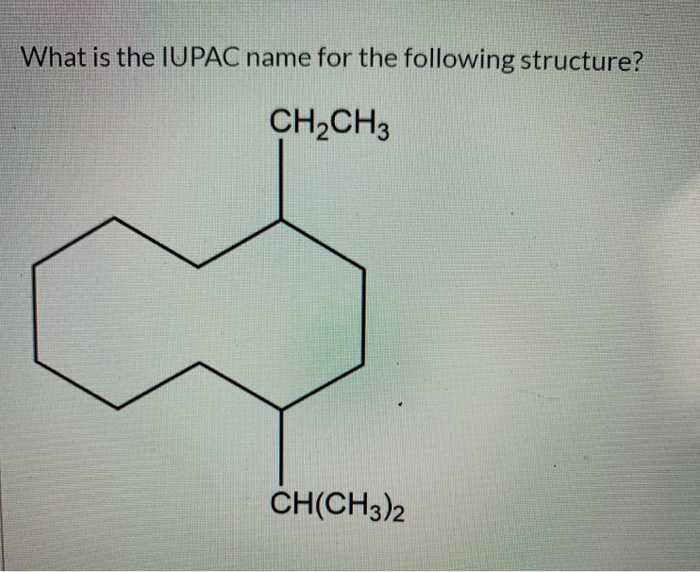 Solved What is the IUPAC name for the following structure? | Chegg.com