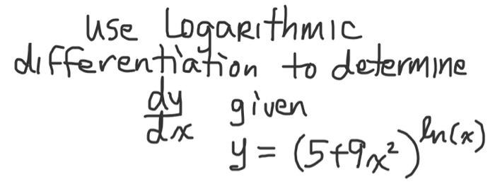 Solved use Logarithmic differentiation to determine dxdy | Chegg.com
