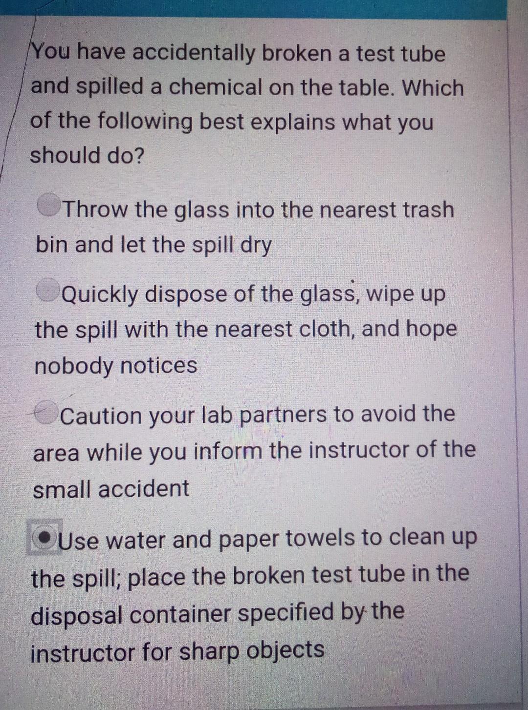 Solved You have accidentally broken a test tube and spilled | Chegg.com