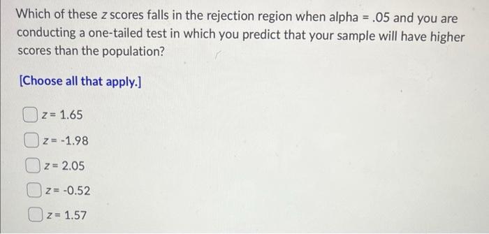 Solved Which of these z scores falls in the rejection region | Chegg.com