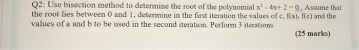 Solved Q2: Use bisection method to determine the root of the | Chegg.com