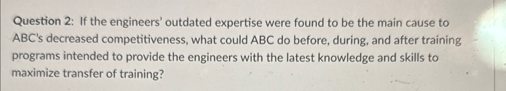 Solved Question 2: If the engineers' outdated expertise were | Chegg.com