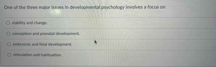 Solved One of the three major issues in developmental | Chegg.com