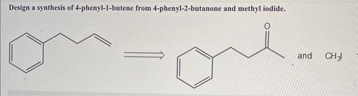 Solved Design a synthesis of 4-phenyl-1-butene from | Chegg.com