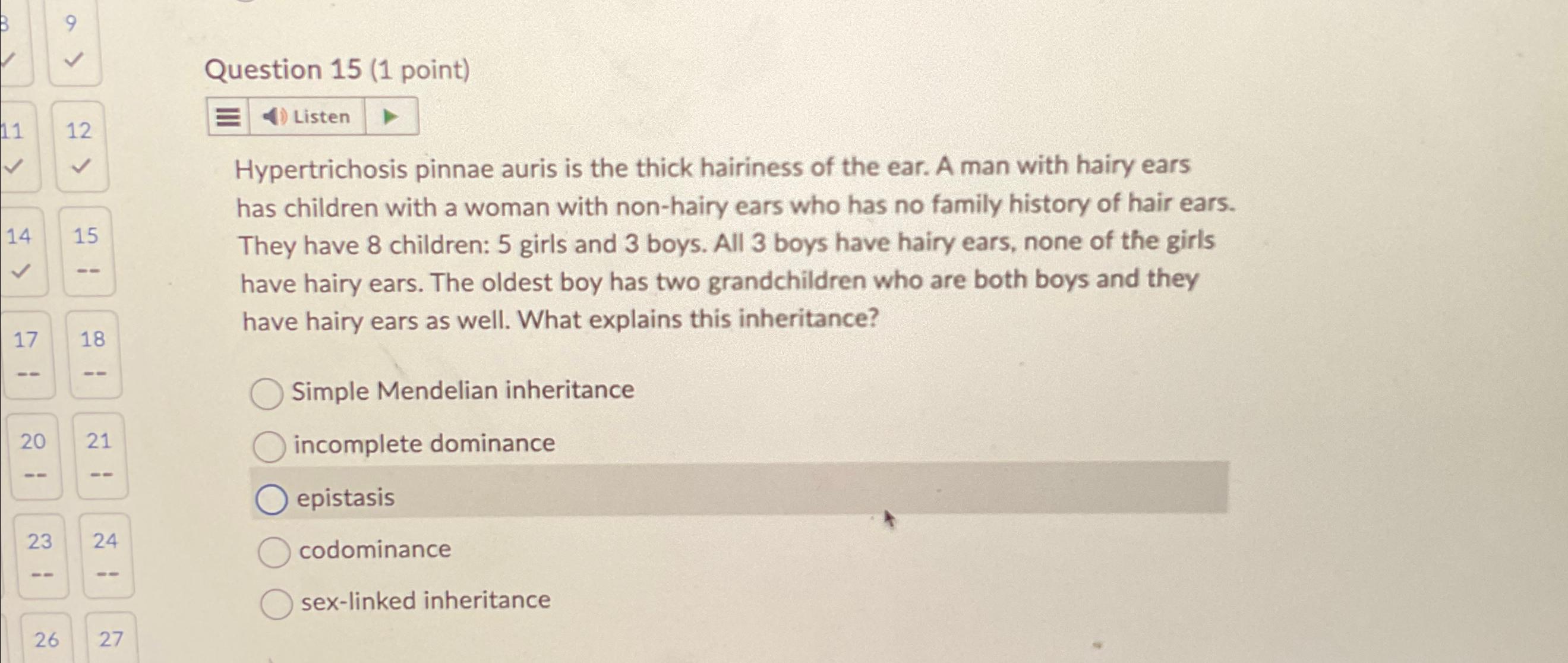 Solved Question 15 (1 ﻿point)Hypertrichosis pinnae auris is | Chegg.com