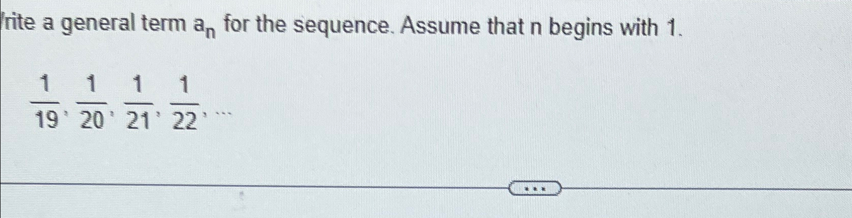 Solved rite a general term an ﻿for the sequence. Assume that | Chegg.com