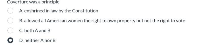 Coverture was a principle A. enshrined in law by the | Chegg.com