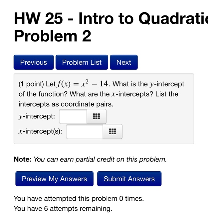 Solved HW 25- Intro to Quadrati Problem 2 Previous Problem | Chegg.com Solved HW 25- Intro to Quadrati Problem 2 Previous Problem | Chegg.com