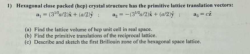 Solved Hexagonal close packed (hcp) ﻿crystal structure has | Chegg.com