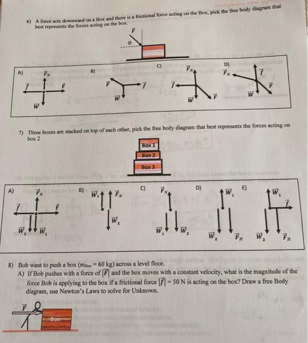 Solved 6) A force acts downward on a Box and there is a | Chegg.com