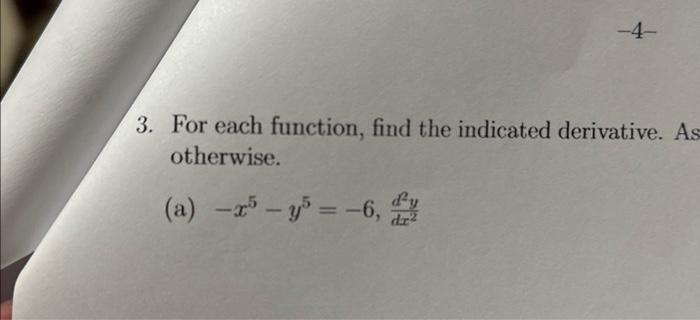 Solved Find the indicated derivative. Assume any log is base | Chegg.com